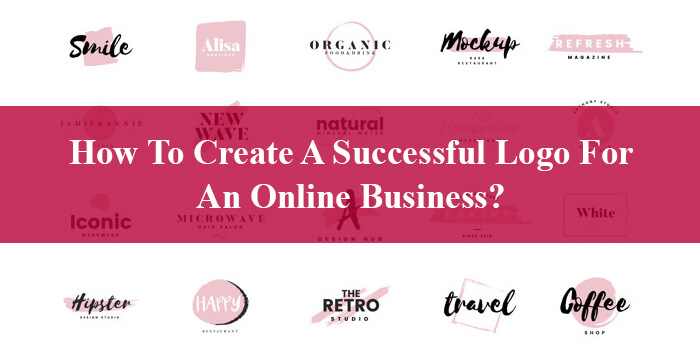 How To Create A Successful Logo For An Online Business?