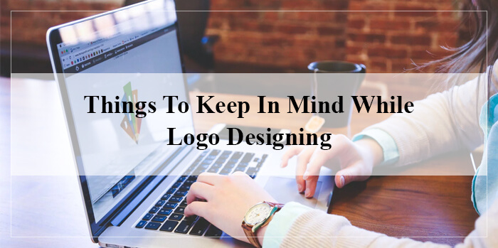 Things To Keep In Mind While Logo Designing